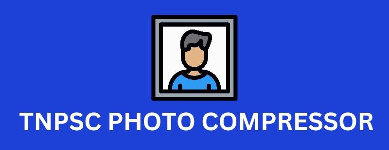 TNPSC Photo Compressor | TNPSC Photo Compressor with Name and Date ...